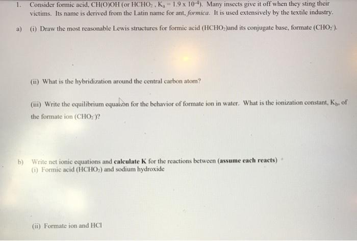 Solved 1. Consider formic acid. CHOOH (or HCHO.K. -1.9 x | Chegg.com
