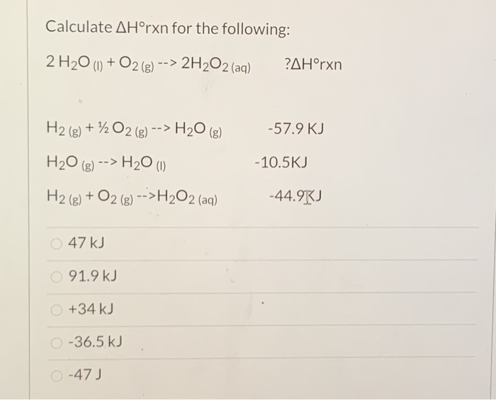 Solved Calculate AH°rxn for the following: 2 H20 (1) + O2(g) | Chegg.com