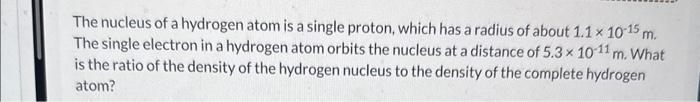Solved The nucleus of a hydrogen atom is a single proton, | Chegg.com
