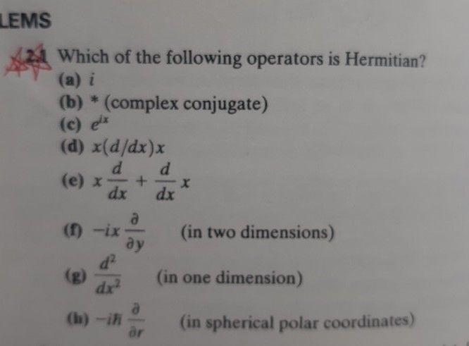 Solved LEMS Which of the following operators is Hermitian? | Chegg.com