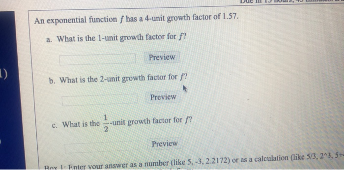Solved An exponential function f has a 4-unit growth factor | Chegg.com
