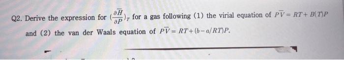 Solved Q2. Derive the expression for (H), for a gas | Chegg.com