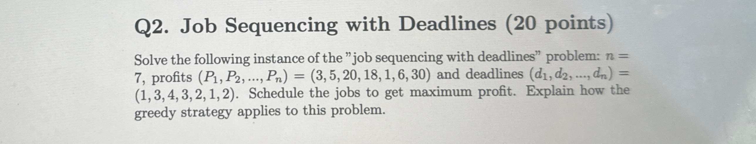 Solved Q2. ﻿Job Sequencing with Deadlines (20 ﻿points)Solve | Chegg.com