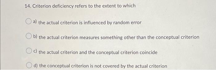 Solved 14. Criterion deficiency refers to the extent to | Chegg.com