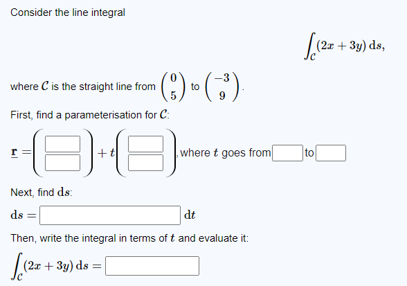 Solved Consider the line integral∫C﻿(2x+3y)dswhere C ﻿is the | Chegg.com