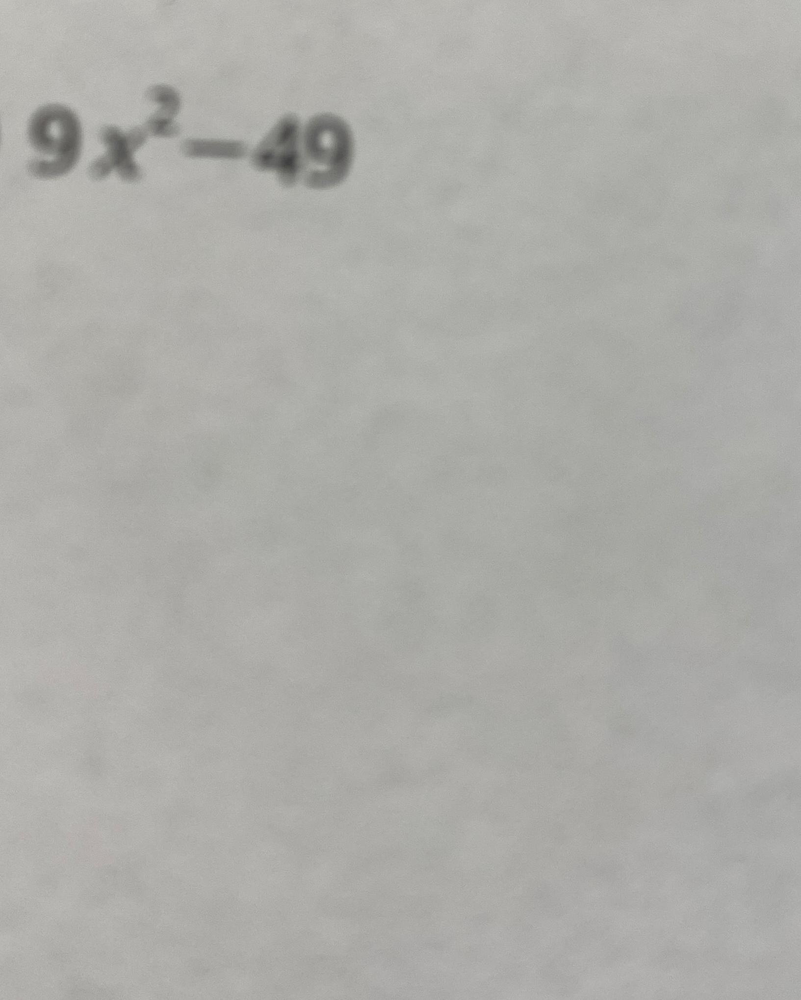 Solved 9x2-49 | Chegg.com