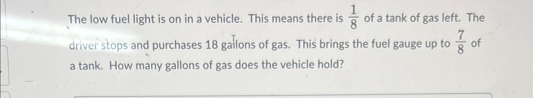 Solved The low fuel light is on in a vehicle. This means | Chegg.com