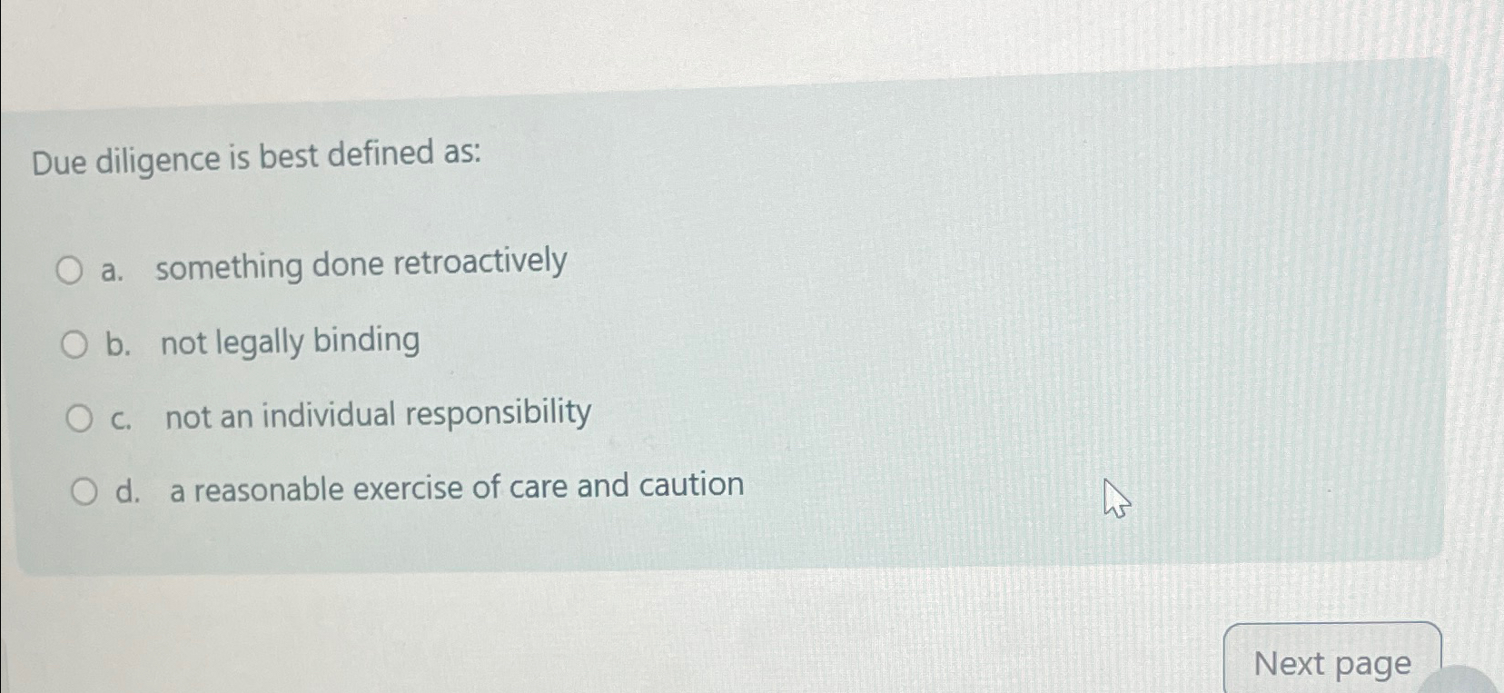 Solved Due diligence is best defined as:a. ﻿something done | Chegg.com