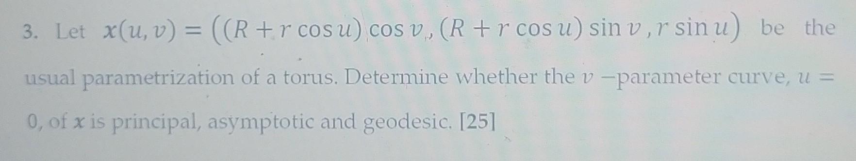 Solved 3. Let x(u,v)=((R+rcosu)cosv,(R+rcosu)sinv,rsinu) be | Chegg.com