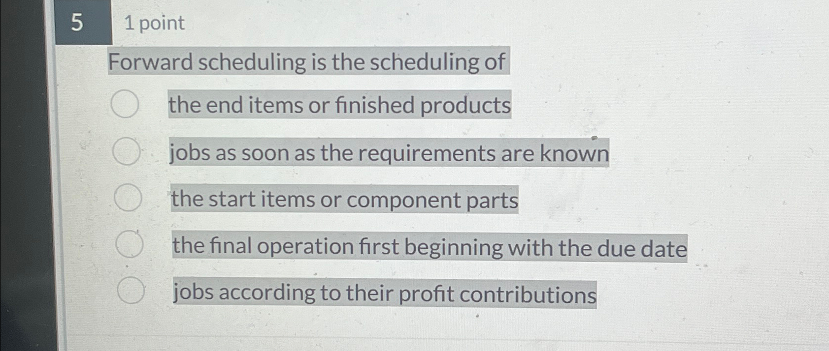 Solved 51 ﻿pointForward scheduling is the scheduling of the | Chegg.com