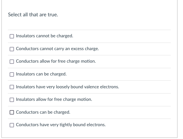 Solved Select all that are true.Insulators cannot be | Chegg.com