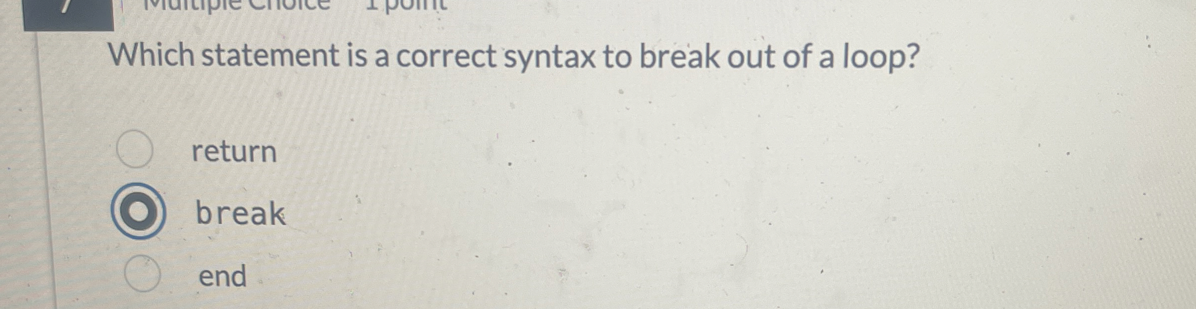 Solved Which statement is a correct syntax to break out of a | Chegg.com