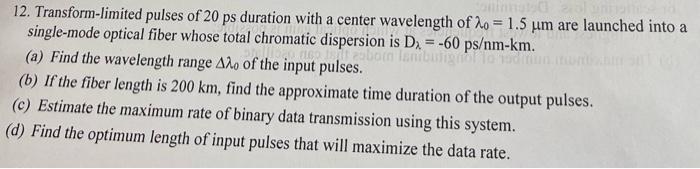 Solved 12. Transform-limited pulses of 20 ps duration with a | Chegg.com