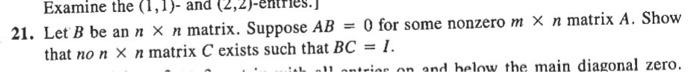 Solved 21. Let B be an n×n matrix. Suppose AB=0 for some | Chegg.com