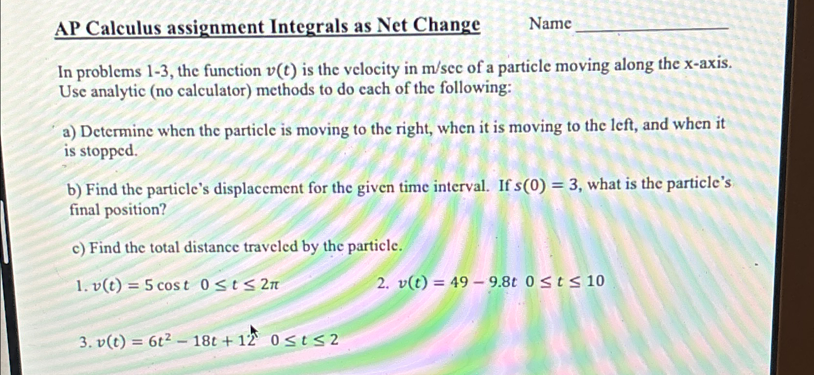 Solved AP Calculus assignment Integrals as Net ChangeNameIn | Chegg.com