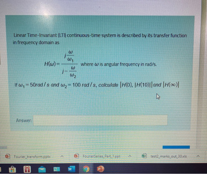 Solved Linear Time-Invariant (LTI) continuous-time system is | Chegg.com