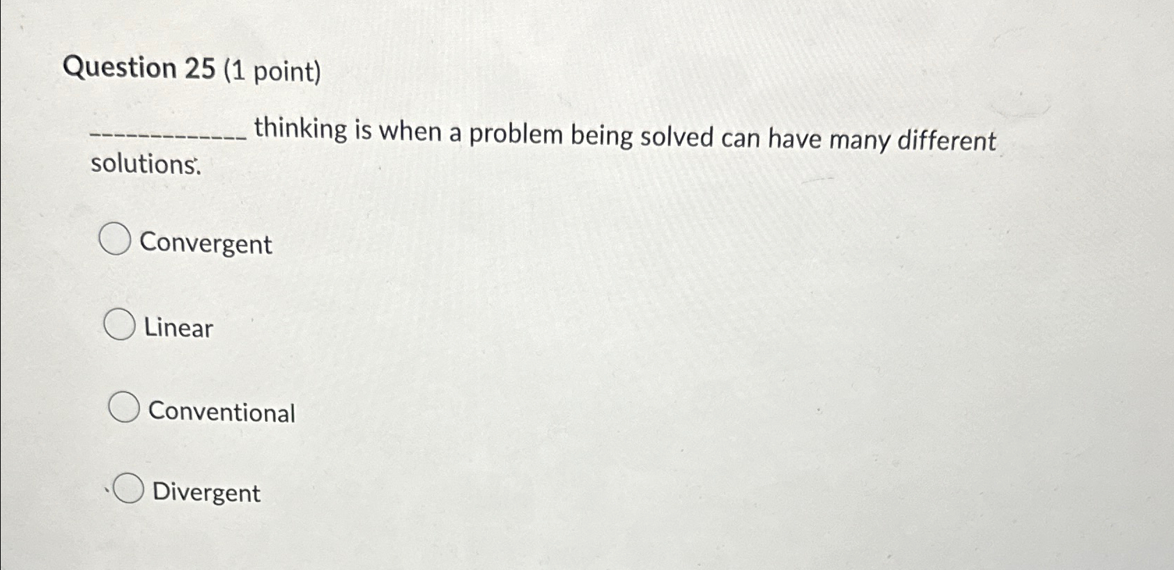 Solved Question 25 (1 ﻿point)thinking is when a problem | Chegg.com