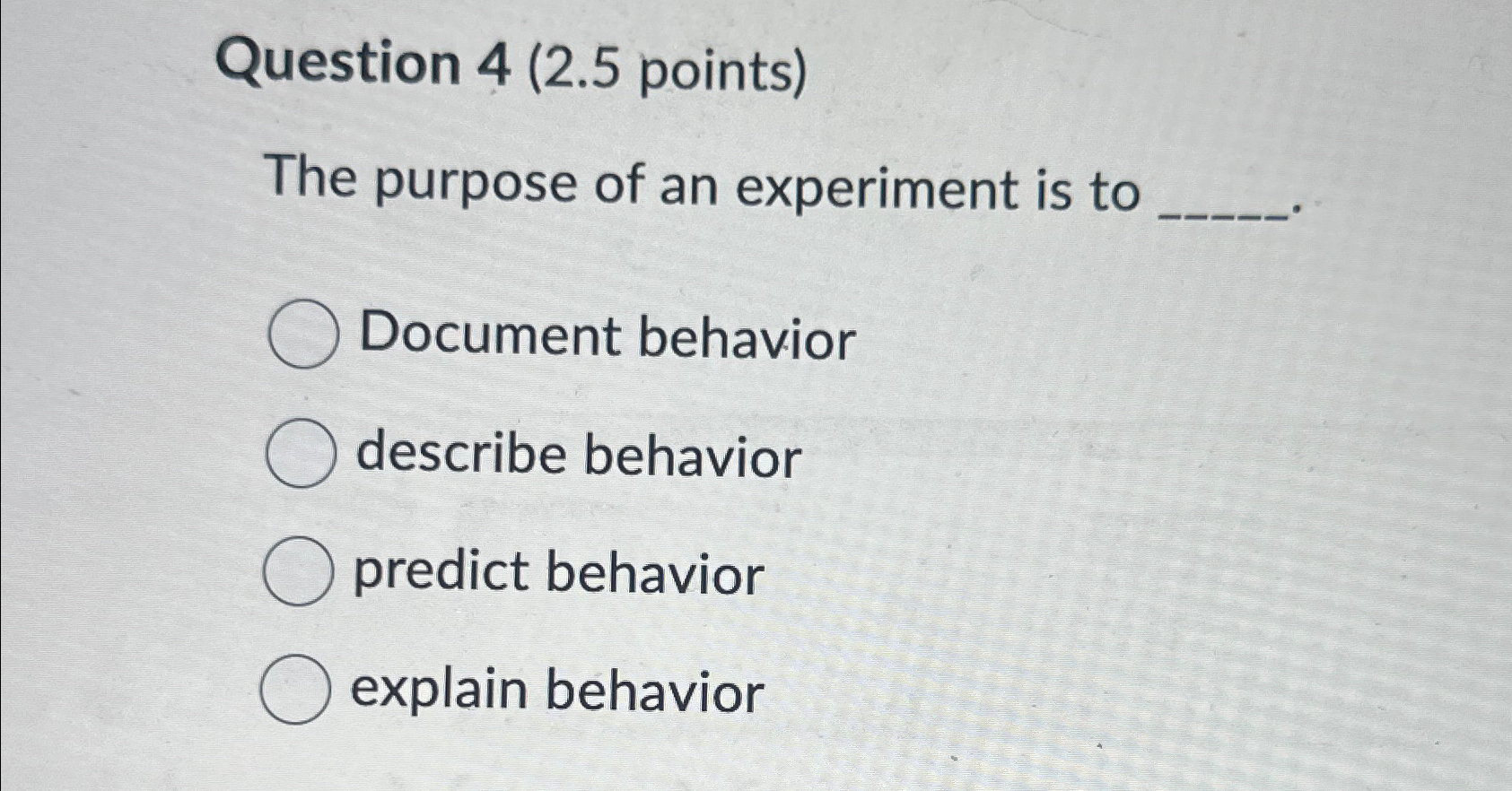 Solved Question 4 (2.5 ﻿points)The purpose of an experiment | Chegg.com