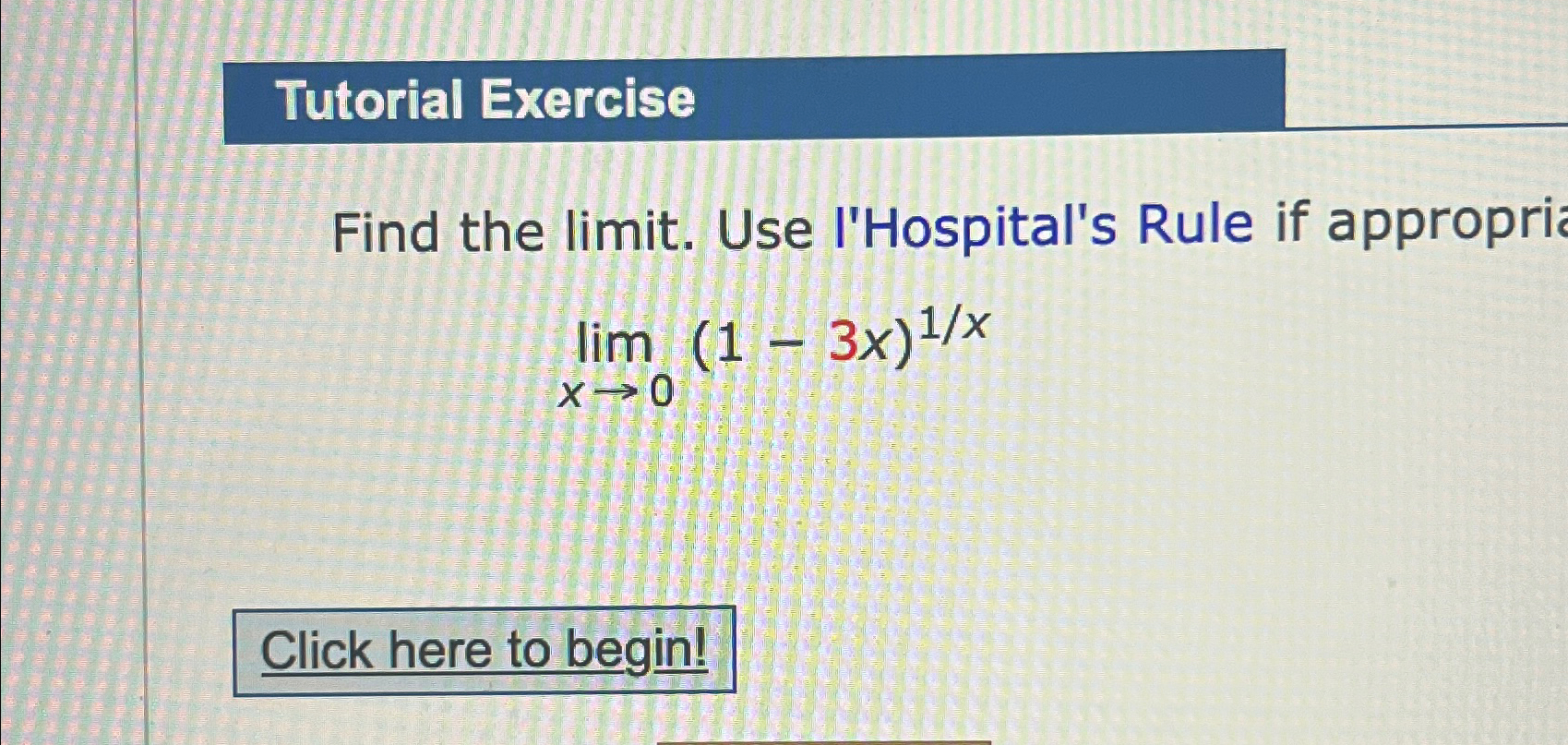 Solved Tutorial ExerciseFind the limit. ﻿Use l'Hospital's | Chegg.com