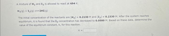 Solved A mixture of H2 and I2 is allowed to react at 694 K. | Chegg.com