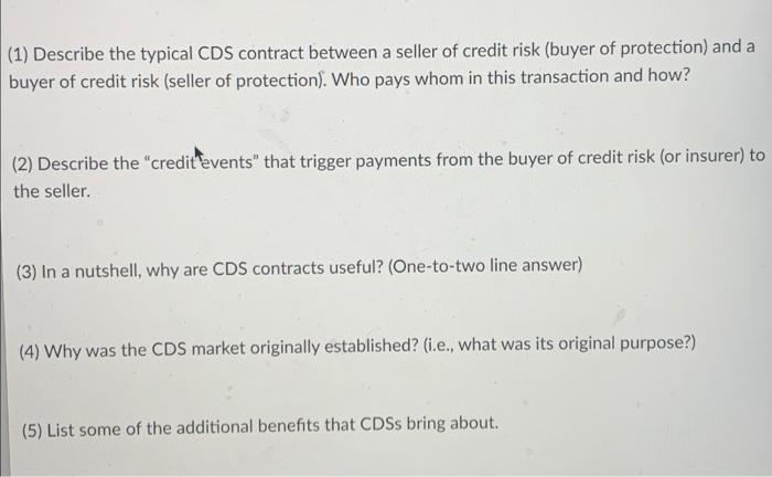 Solved (1) Describe the typical CDS contract between a | Chegg.com