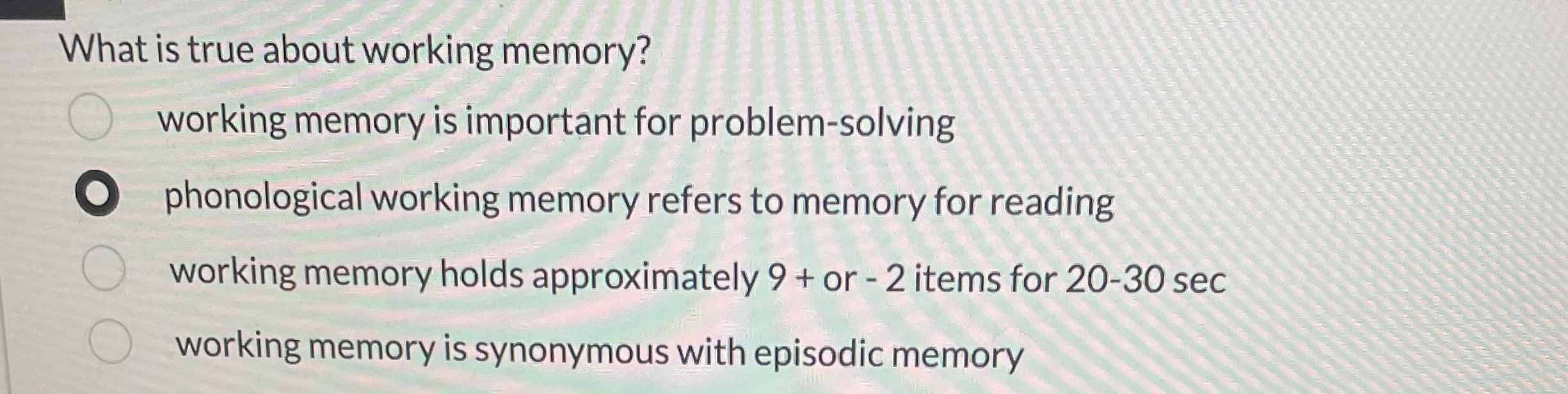 Solved What is true about working memory?working memory is | Chegg.com