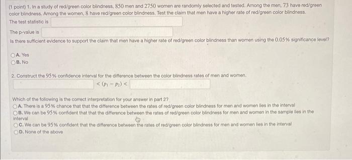 Solved (1 point) 1. In a study of red/green color blindness, | Chegg.com