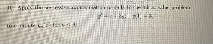 Solved 10. Apply the successive approximation formula to the | Chegg.com