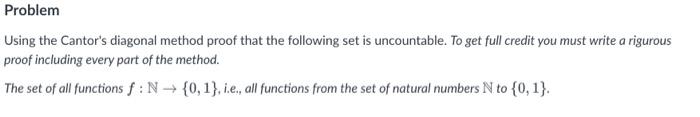 Solved Problem Using the Cantor's diagonal method proof that | Chegg.com