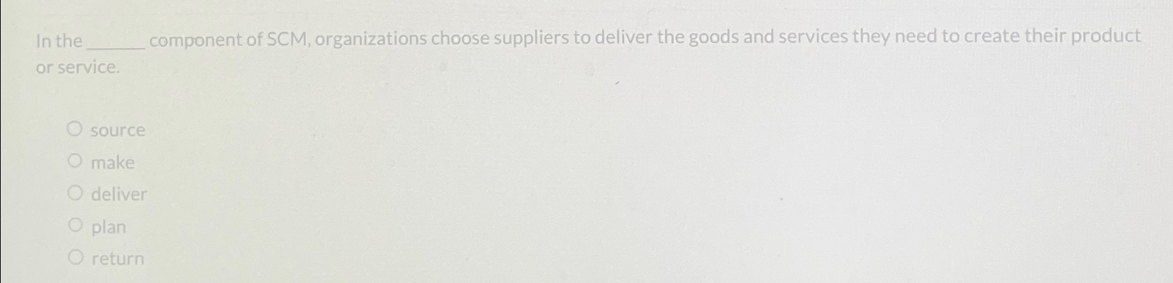 Solved In the component of SCM, ﻿organizations choose | Chegg.com