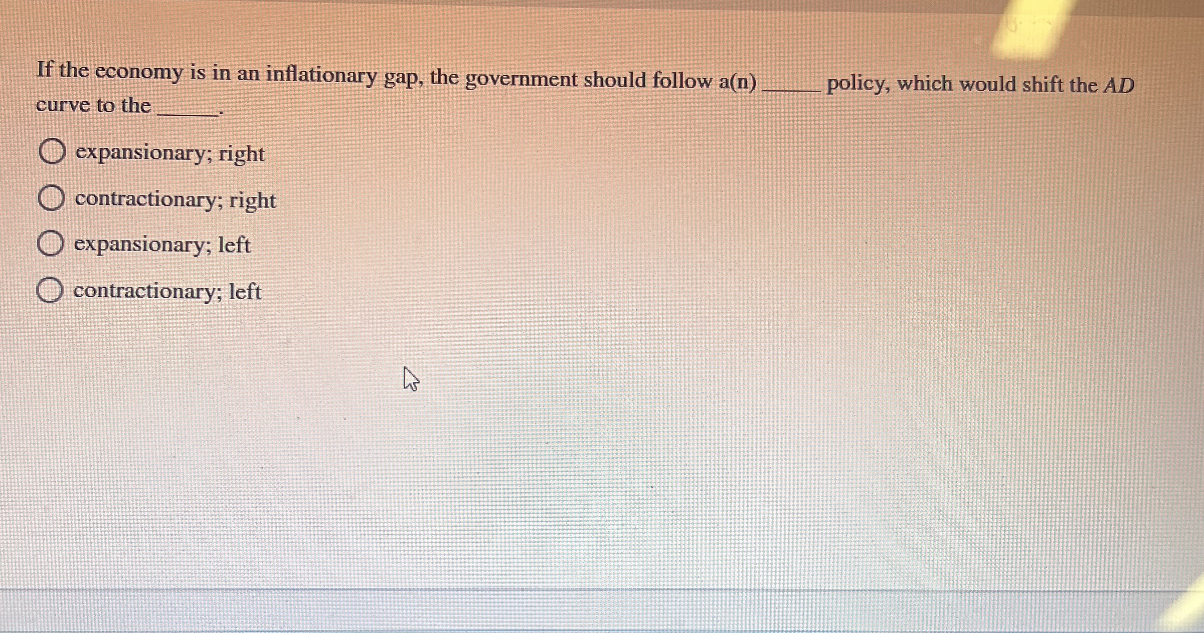 Solved If the economy is in an inflationary gap, the | Chegg.com