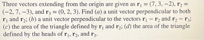 Solved Three vectors extending from the origin are given as | Chegg.com