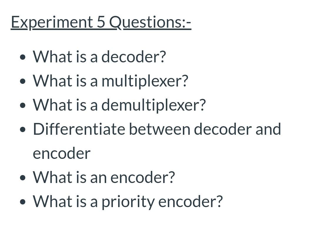 Solved Experiment 5 Questions:- • What is a decoder? • What | Chegg.com