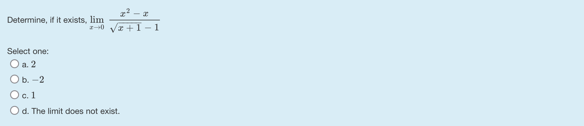 Solved Determine, if it exists, limx→0x2-xx+12-1Select | Chegg.com