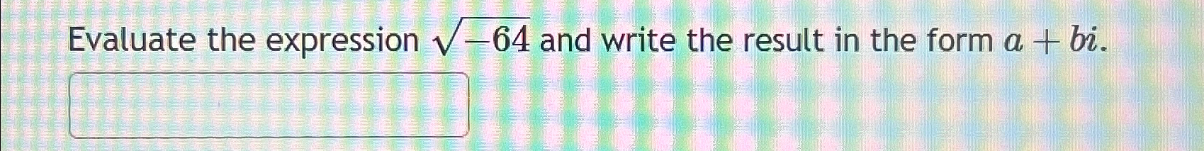 Solved Evaluate the expression -642 ﻿and write the result in | Chegg.com