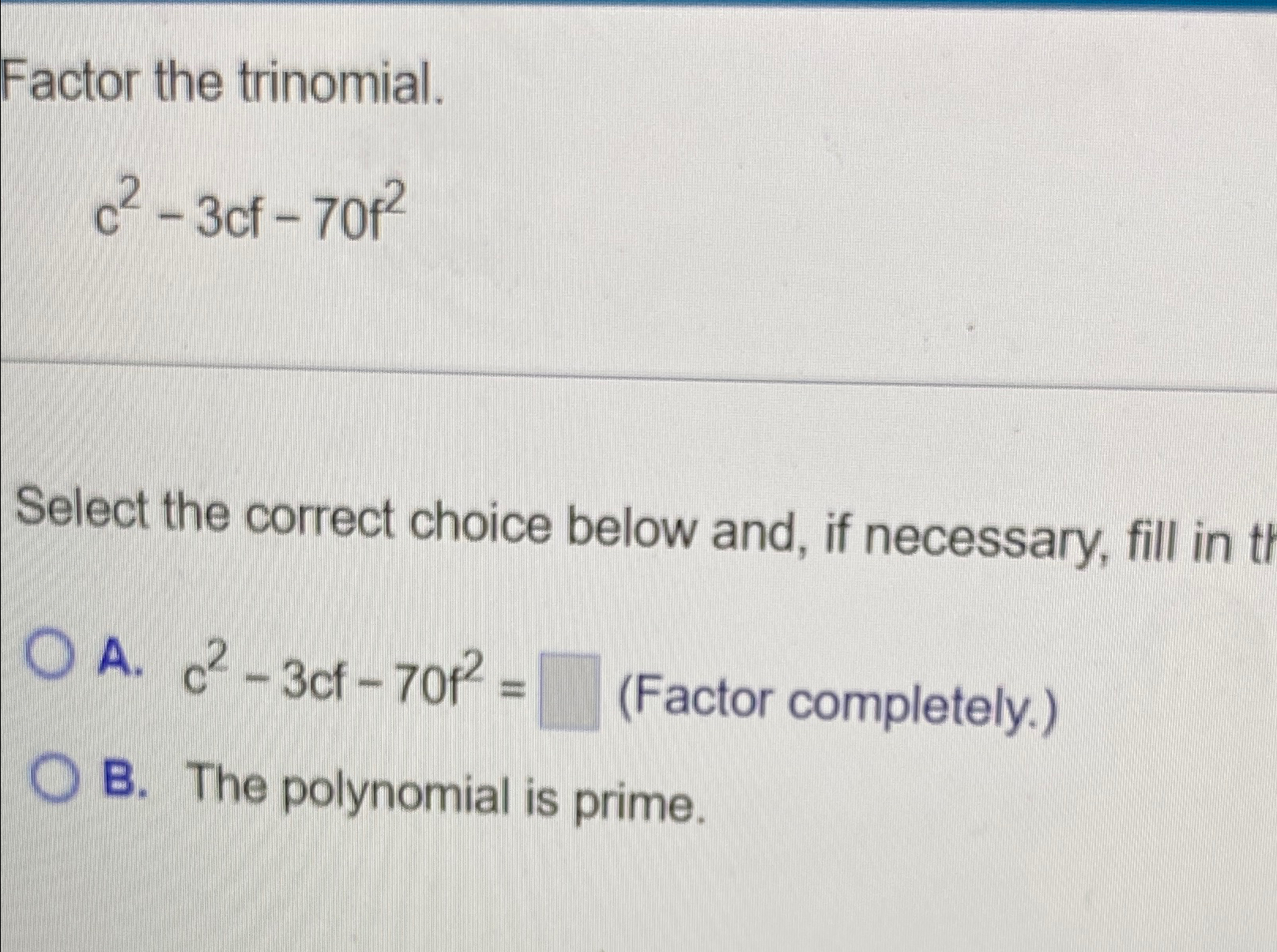 Solved Factor the trinomial.c2-3cf-70f2Select the correct | Chegg.com