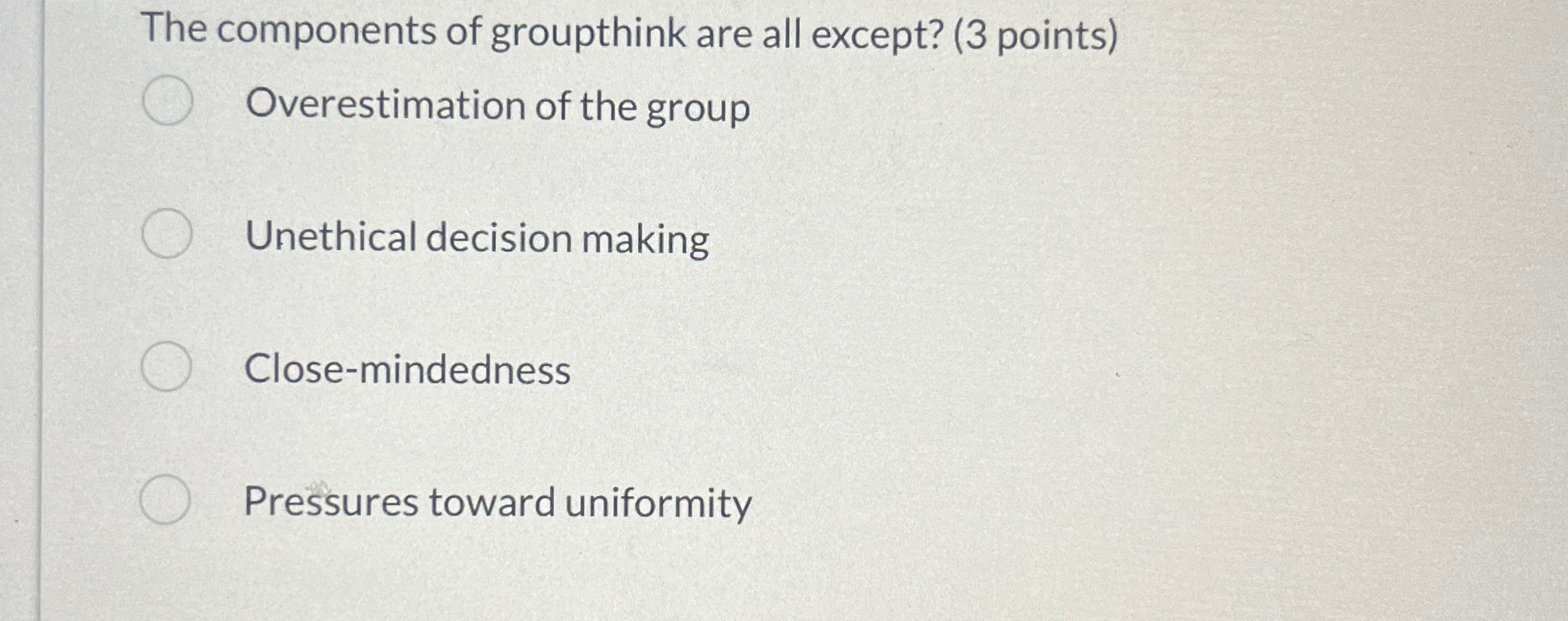 Solved The components of groupthink are all except? (3 | Chegg.com