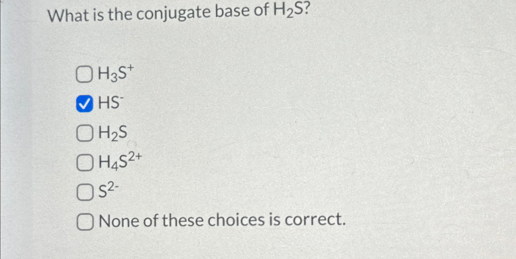 Solved What is the conjugate base of | Chegg.com