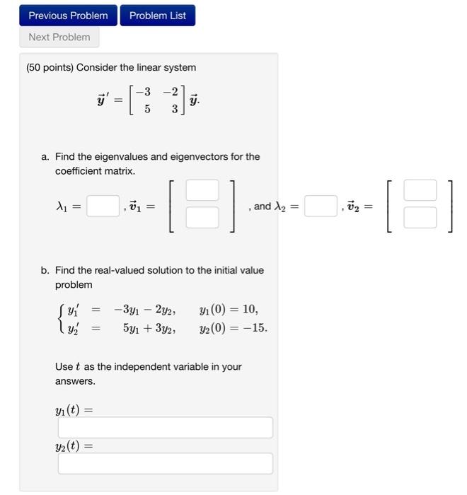 Solved (50 points) Consider the linear system y′=[−36−24]y | Chegg.com