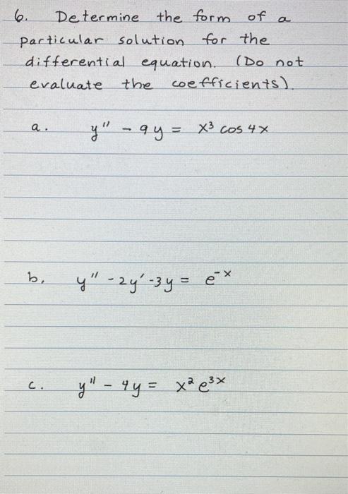 Solved Determine the form of a particular solution for the | Chegg.com