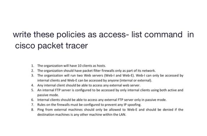 Solved write these policies as access- list command in cisco | Chegg.com