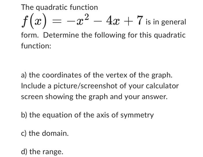 Solved The Quadratic Function F X −x2−4x 7 Is In General