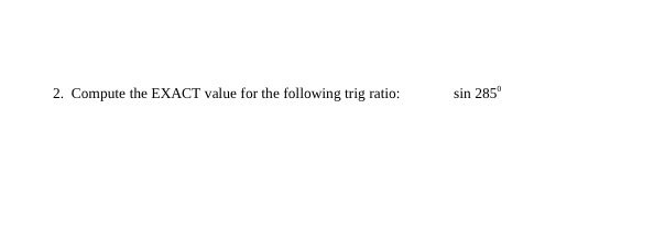 Solved 2. Compute the EXACT value for the following trig | Chegg.com