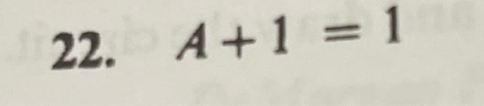 Solved 22. A+1=1 | Chegg.com
