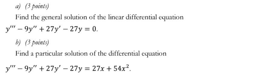 Solved a) (3 points) Find the general solution of the linear | Chegg.com
