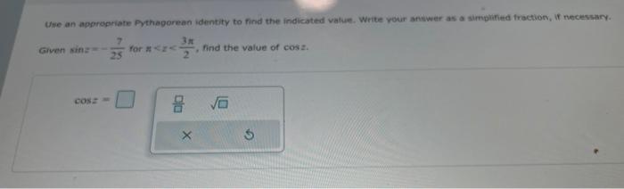 Solved Use an appropriate Pythagorean identity to find the | Chegg.com
