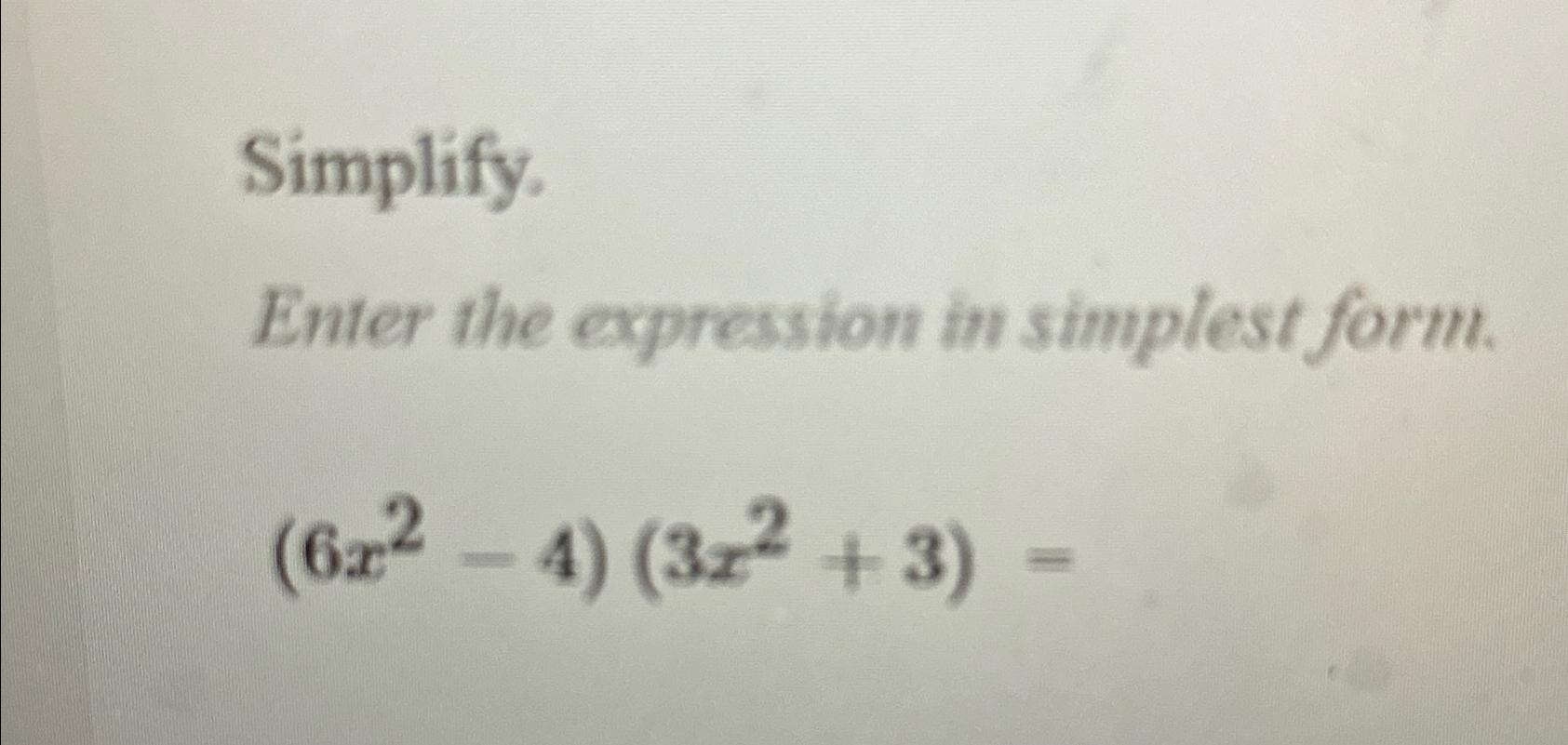 Solved Simplify.Enter the expression in simplest | Chegg.com