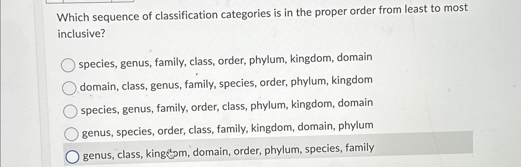 Solved Which sequence of classification categories is in the | Chegg.com