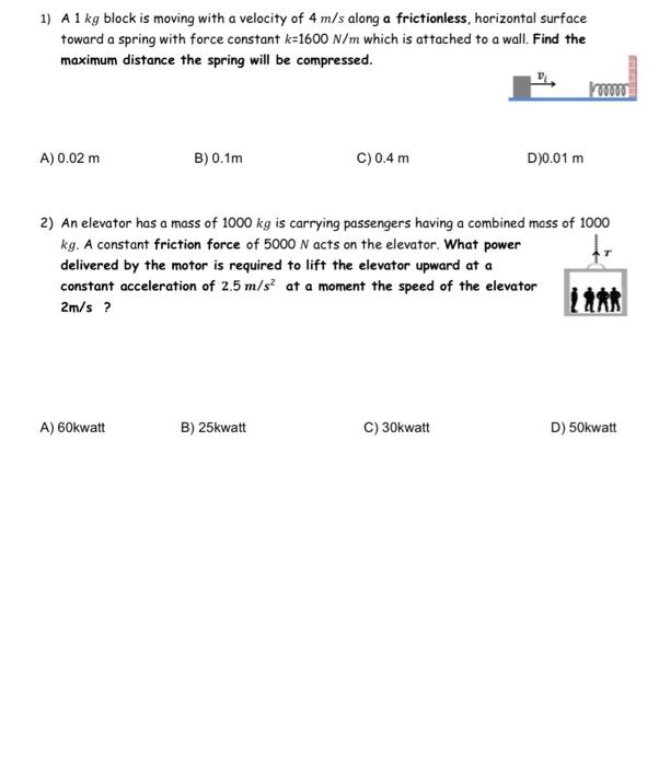 Solved 1) A 1 kg block is moving with a velocity of 4 m/s | Chegg.com