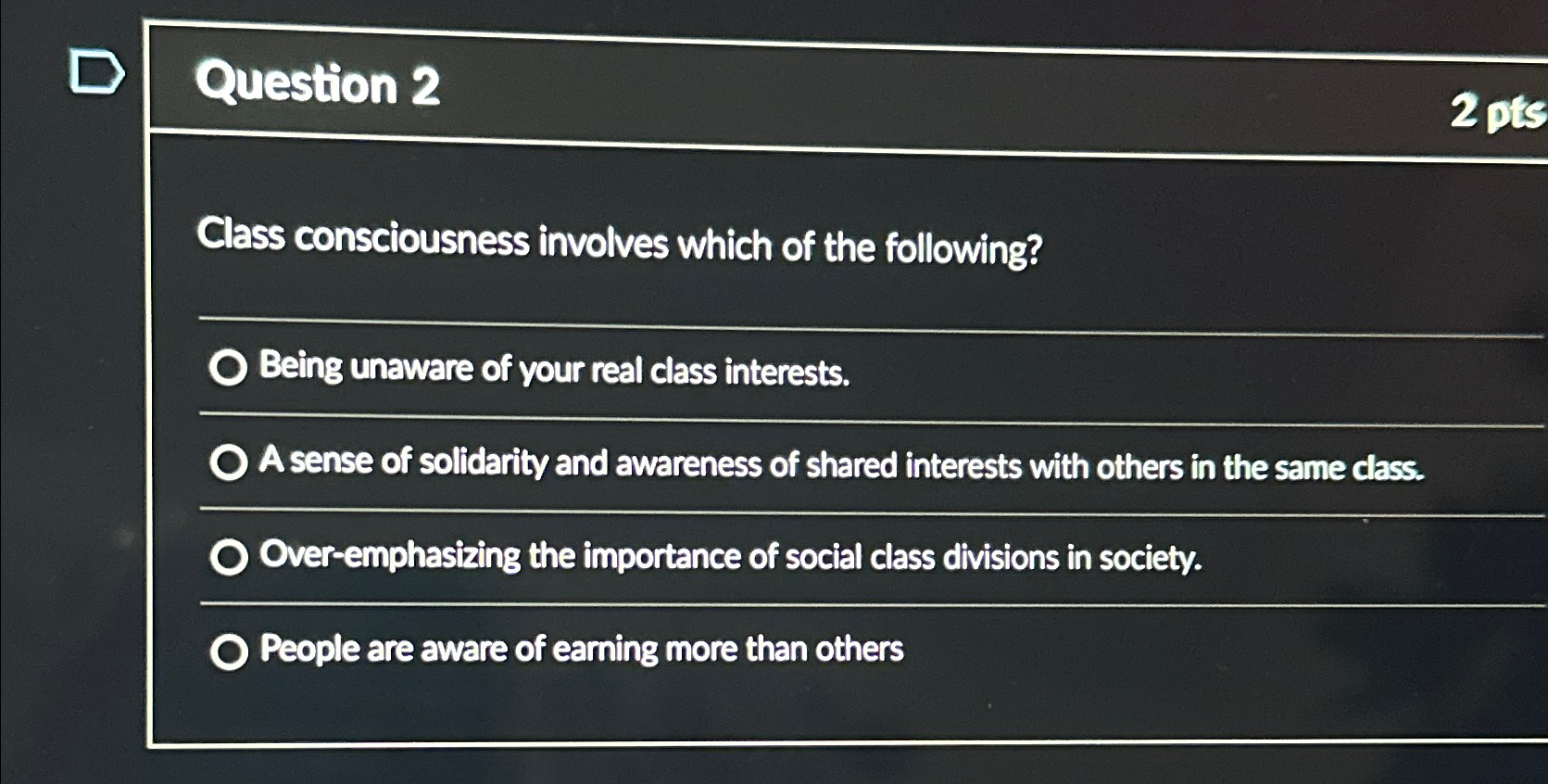 Solved Question 2Class consciousness involves which of the | Chegg.com